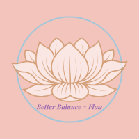 Better Balance + Flow – Balance your Mind, Body, and Spirit